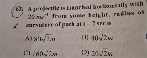 A Projectile Is Launched Horizontally With 20 Mathrm ~ms 1 Fro