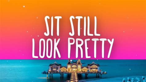 Daya Sit Still Look Pretty Lyrics Youtube