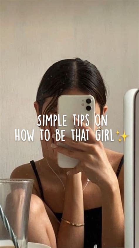 Simple Tips On How To Be That Girl Girl Life Hacks Body Skin Care