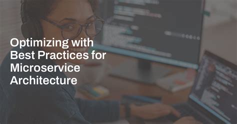 optimizing with best practices for microservice architecture