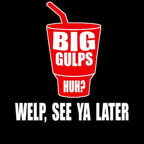 Dumb And Dumber Big Gulp Quote Dumb And Dumber Quotes V1 Dumb And