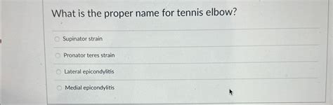 Solved What Is The Proper Name For Tennis Elbowsupinator