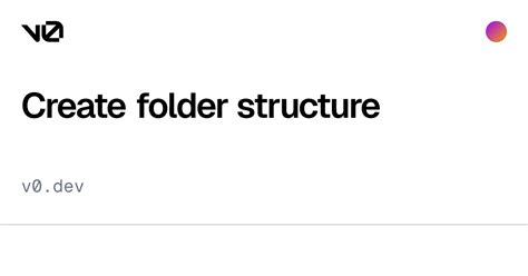 Create Folder Structure V0 By Vercel