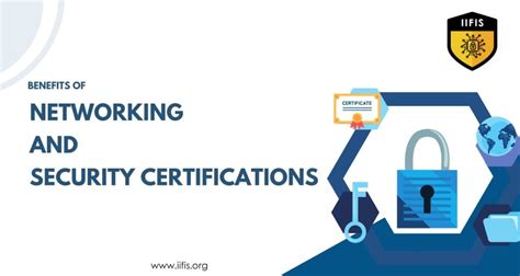 Benefits Of Networking And Security Certifications Iifis