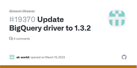 Update Bigquery Driver To 132 · Issue 19370 · Dbeaverdbeaver · Github