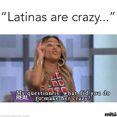 Pin By Gina V V On Raza Humor Thoughts Memes In Real Life Latina