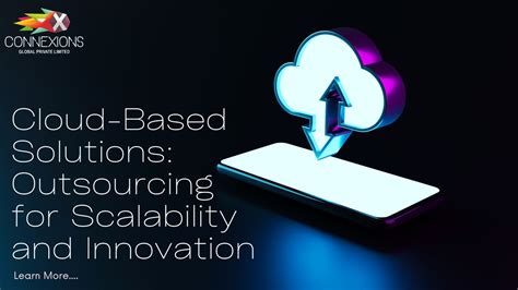 Cloud Based Solutions Outsourcing For Scalability And Innovation