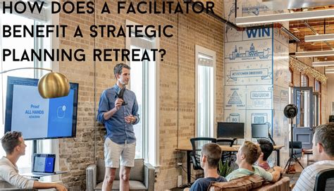 How Does A Facilitator Benefit A Strategic Planning Retreat