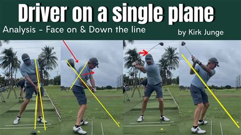 Driver On A Single Plane Swing Analysis Face On Down The Line Youtube