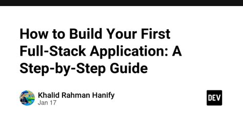 How To Build Your First Full Stack Application A Step By Step Guide