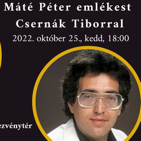 Máté Péter Emlékest Csernák Tiborral A Szindbádban Móricz Zsigmond Színház