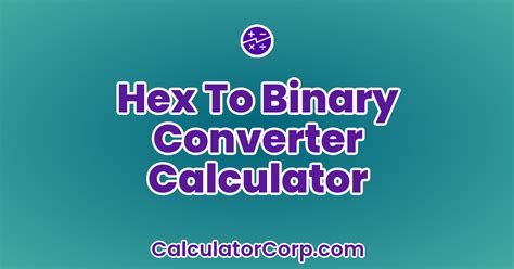 Hex To Binary Converter Calculator