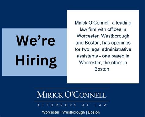 Mirick Is Hiring The Firm Has Openings For Two Legal Administrative Assistants One Based In