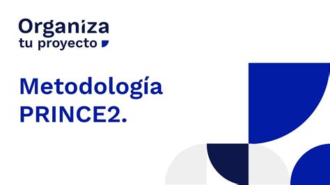 68 Metodología Prince2 Organiza Tu Proyecto Youtube