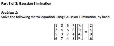 Solved Part 1 Of 2 Gaussian Elimination Problem 1 Solve