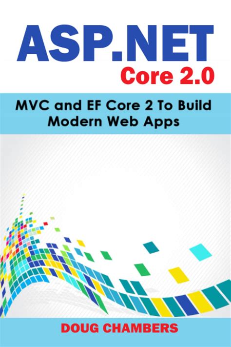 ASP NET Core 2 0 MVC And EF Core 2 To Build Modern Web Apps Chambers Doug 9798841953418