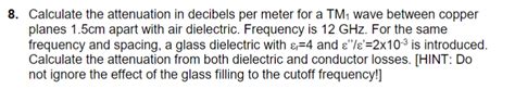 solved calculate the attenuation in decibels per meter for
