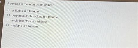 solved a centroid is the intersection of three altitudes in a triangle