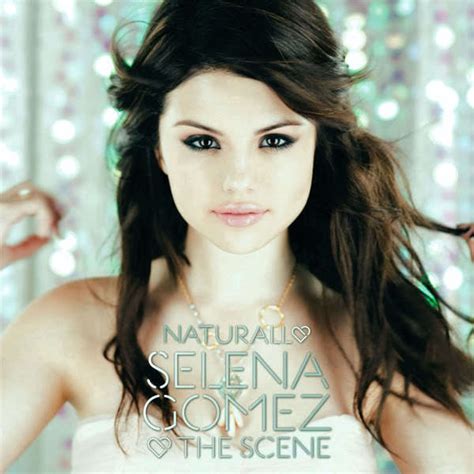 Selena Gomez And The Scene Naturally Lyrics Genius Lyrics