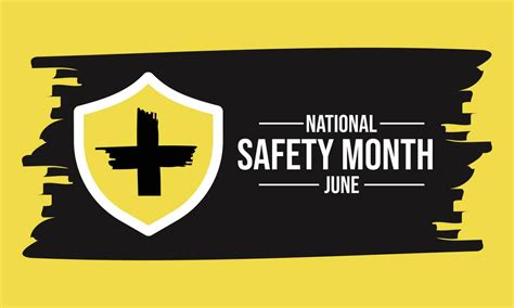 National Safety Month In June Annual Month Long Celebrated In United