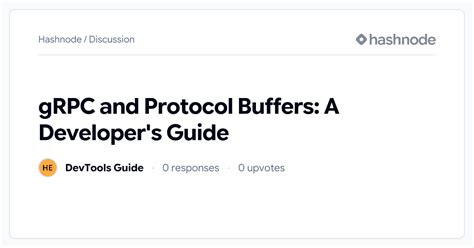 Discussion On Grpc And Protocol Buffers A Developers Guide Hashnode