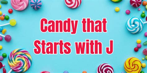 The Best American Candy That Starts J Candy Retailer
