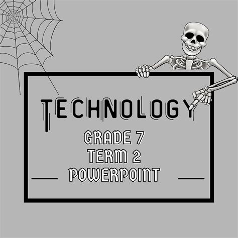 Technology Grade 7 Term 2 Powerpoint Cs Summaries