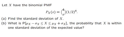 Solved Let X Have The Binomial Pmf Pxx4x124 A Find