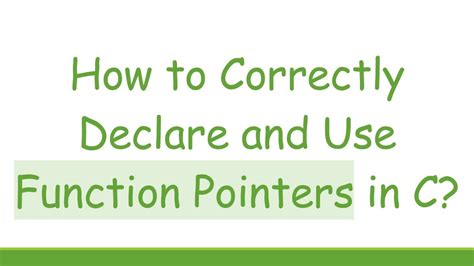 How To Correctly Declare And Use Function Pointers In C Youtube