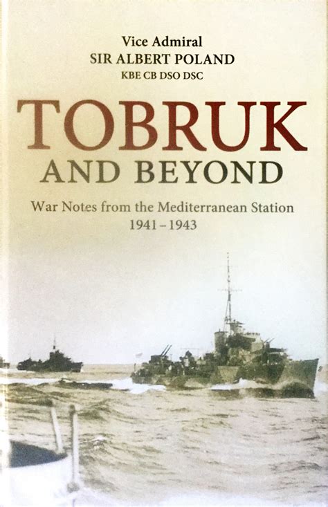 Tobruk And Beyond War Notes From The Mediterranean Station 1941 1943 By