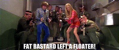 Yarn Fat Bastard Left A Floater Austin Powers The Spy Who Shagged