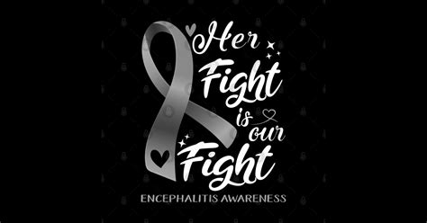 Encephalitis Awareness Her Fight Is Our Fight Encephalitis