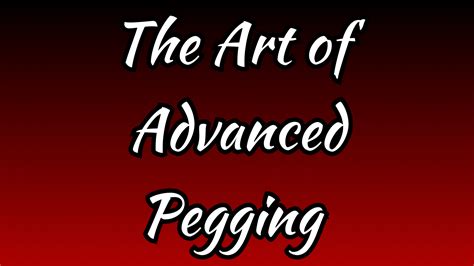 Advanced Pegging