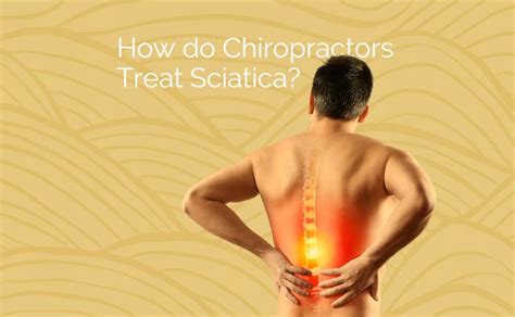 How Do Chiropractors Treat Sciatica Your Complete Guide