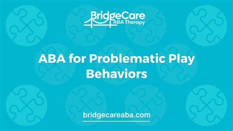 Aba For Problematic Play Behaviors Bridge Care Aba