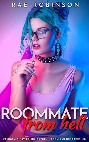 Roommate From Hell Femdom Sissy Feminization Bdsm Crossdressing By