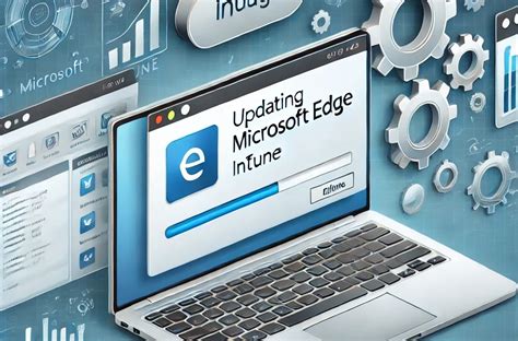 Updating Microsoft Edge Using Intune Cpi Consulting Pty Ltd Experts