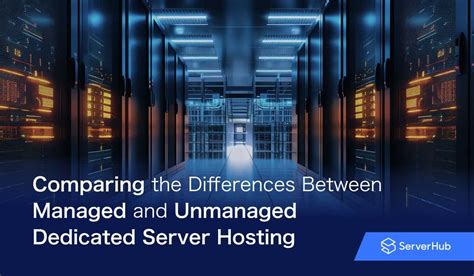 The Differences Between Managed And Unmanaged Dedicated Server Hosting The Differences Between
