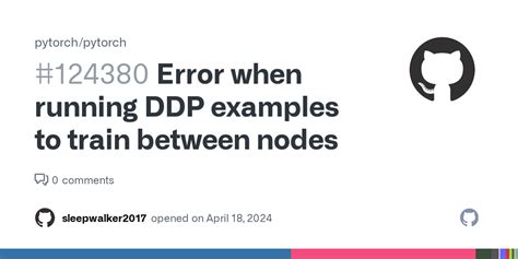 Error When Running Ddp Examples To Train Between Nodes · Issue 124380
