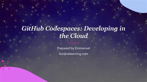 Github Codespaces Developing In The Cloud Emmanuel Msafiri Phiri