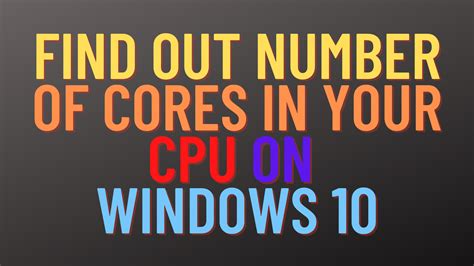 Find Out Number Of Cores In Your CPU On Windows 10 Malware Removal PC Repair And How To Videos
