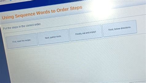 Solved Rena Ls Using Sequence Words To Order Steps Put The Steps In The Correct Order Thi