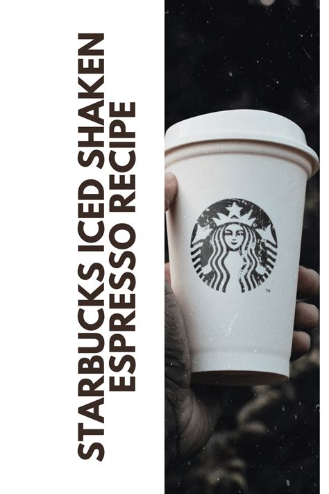 Starbucks Iced Shaken Espresso Recipe A Refreshing Coffee Creation