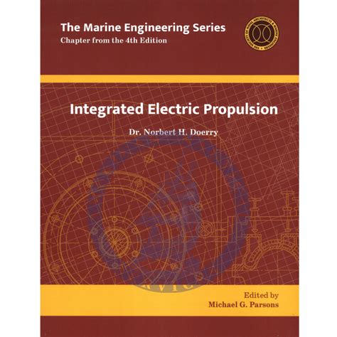 The Marine Engineering Series Integrated Electric Propulsion Amnautical