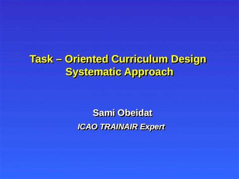Ppt Task Oriented Curriculum Design Systematic Approach Sami