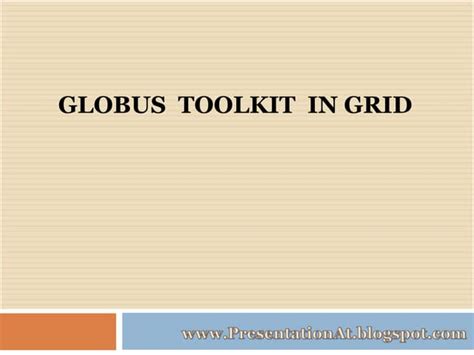 Globus Toolkit In Grid Ppt