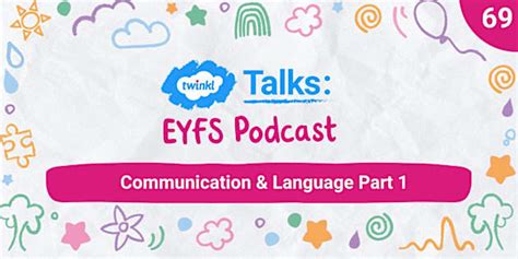 Twinkl Talks Eyfs Eyfs Episode 69 Communication And Language Part 1