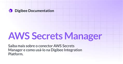 Aws Secrets Manager Connectors And Triggers Digibee Documentation