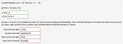 Solved 1 Point Suppose X T 2t2 And Y T 4t A