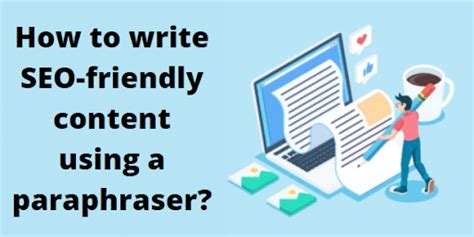 How To Write Seo Friendly Content Using A Paraphraser